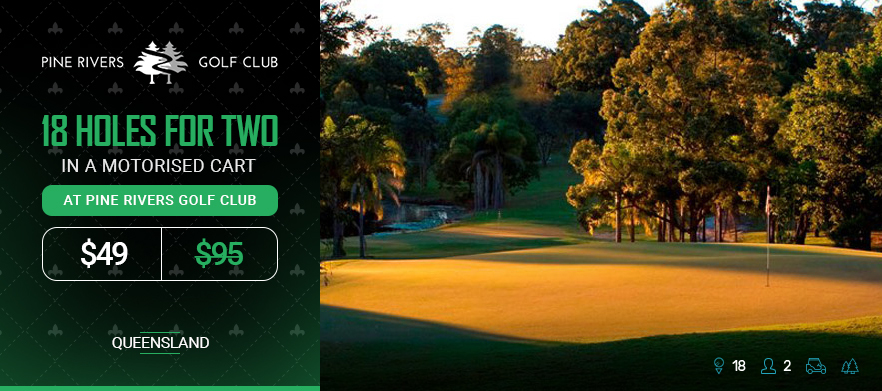 18 Holes for Two in a Motorised Cart at Pine Rivers Golf Club! just $49 ...