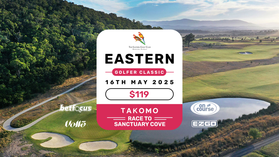 Eastern Golfer Classic 16th May 2025 just $119.00