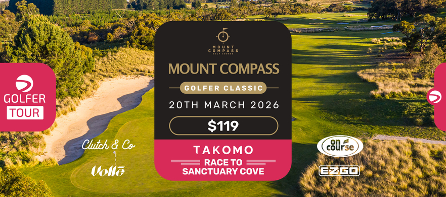 Mount Compass Golfer Classic Friday 20th March 2026 just $119.00 - New ...